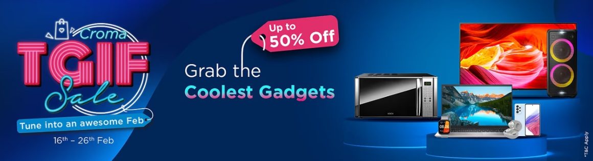 Croma Upcoming Sale 2024 | Exciting Deals for Everyone!