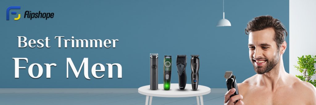 Best Trimmer for Men | Top gadgets for an ultra cool look!