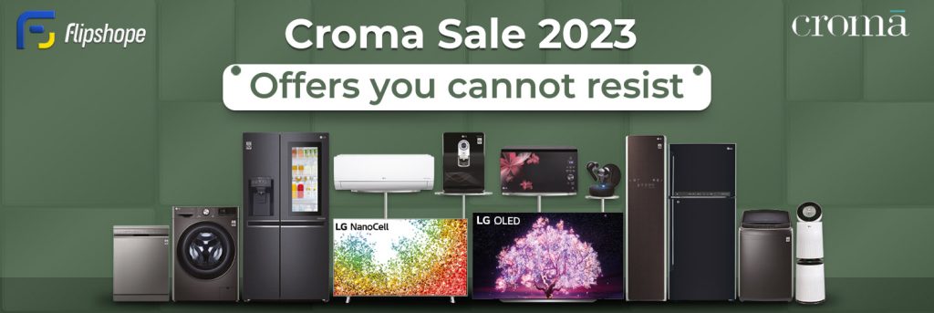 Croma Upcoming Sale 2023 | Exciting Deals for Everyone!
