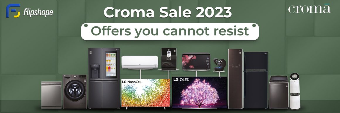 Croma Upcoming Sale 2023 | Exciting Deals for Everyone!